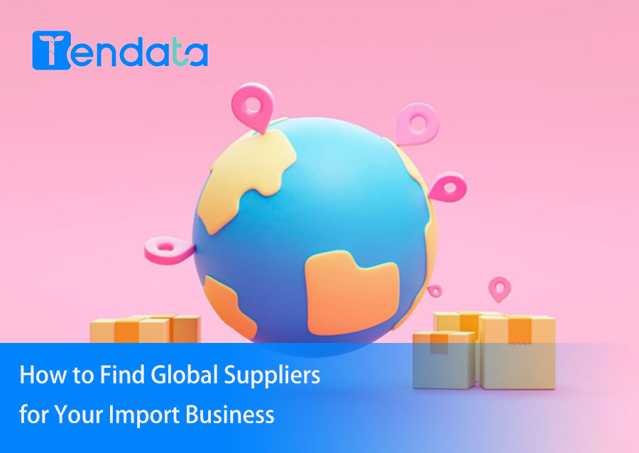 How to Find Global Suppliers for Your Import Business?