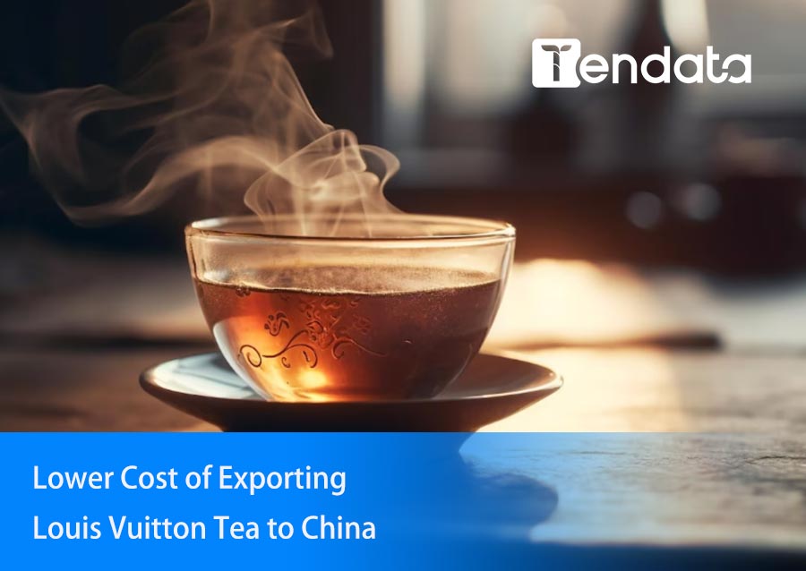 Lower Cost of Exporting Louis Vuitton Tea to China