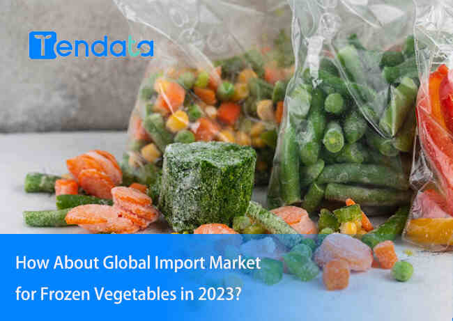 How About Global Import Market for Frozen Vegetables in 2023?